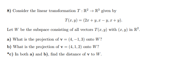 Solved 8) Consider the linear transformation T : R2 + R3 | Chegg.com