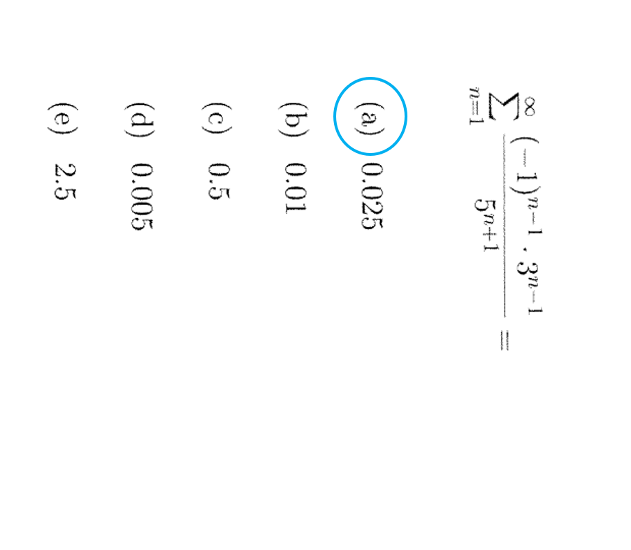 Solved (−1)n-¹.3n-1 5n+1 Σ n=1 (a)) 0.025 (b) 0.01 (c) 0.5 | Chegg.com