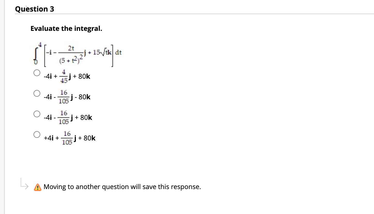Solved Question 3 Evaluate the integral. 2t -i- -4i + -4i | Chegg.com