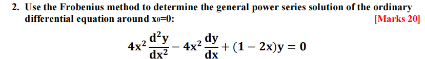 Solved 2. Use the Frobenius method to determine the general | Chegg.com