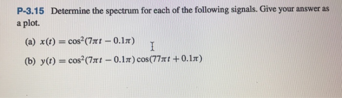 Solved Determine the spectrum for each of the following | Chegg.com