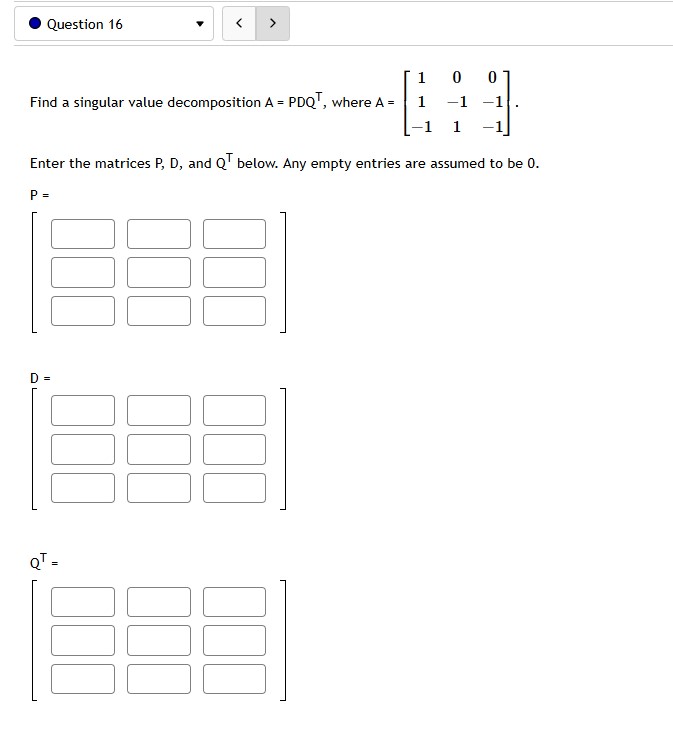 Solved Find a singular value decomposition A=PDQTT, ﻿where | Chegg.com