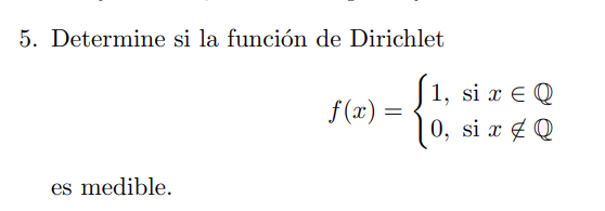 Solved 5. Determine si la función de Dirichlet f(x)={1, si | Chegg.com