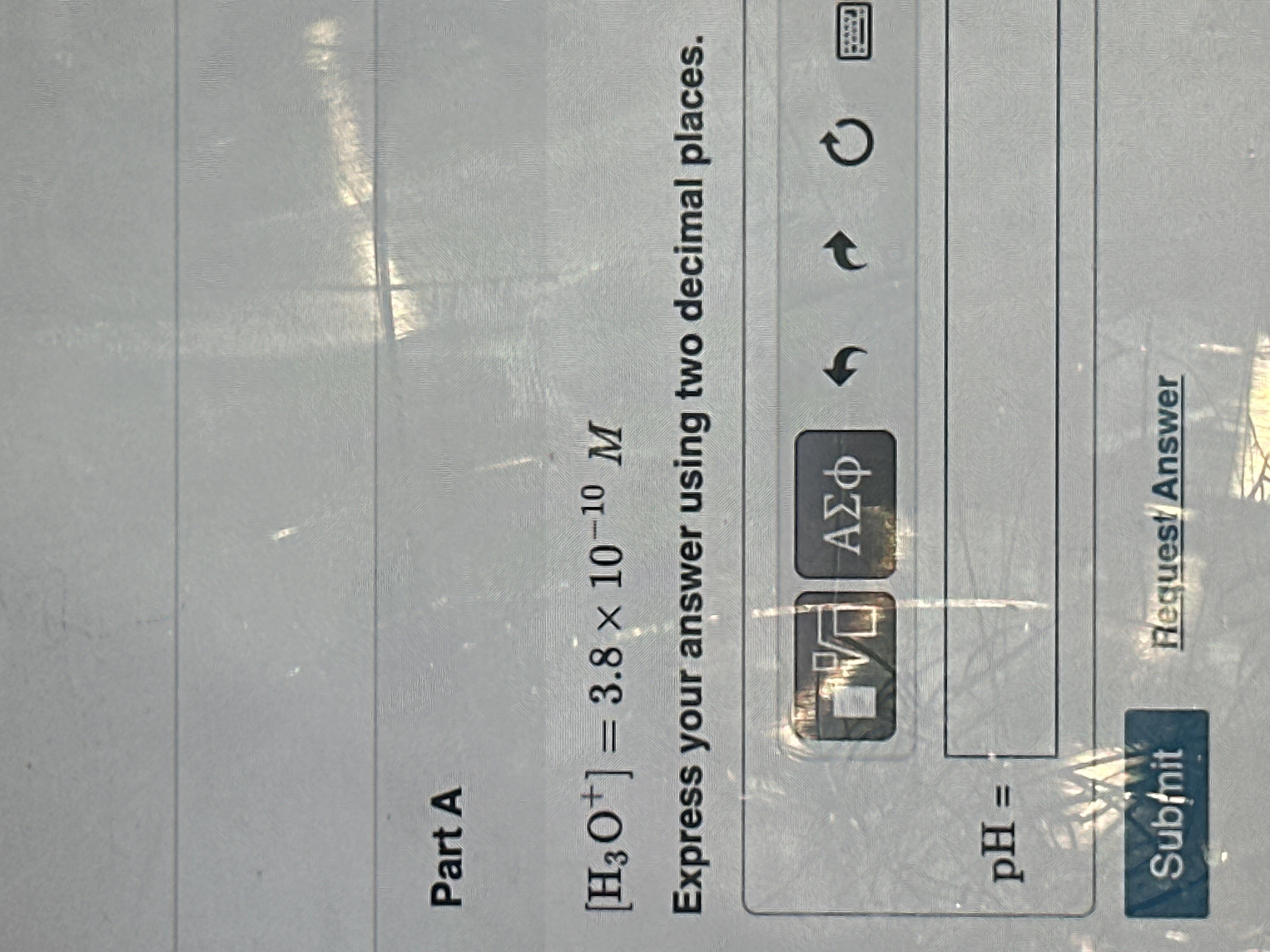 Solved Part A[H3O+]=3.8×10-10MExpress your answer using two | Chegg.com