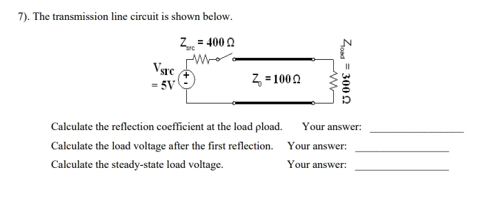 Solved 7). The transmission line circuit is shown below. | Chegg.com