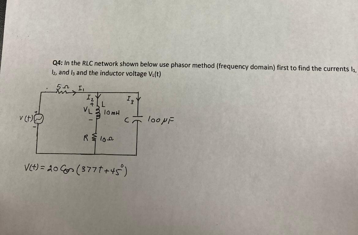 Solved Q4: In the RLC network shown below use phasor method | Chegg.com