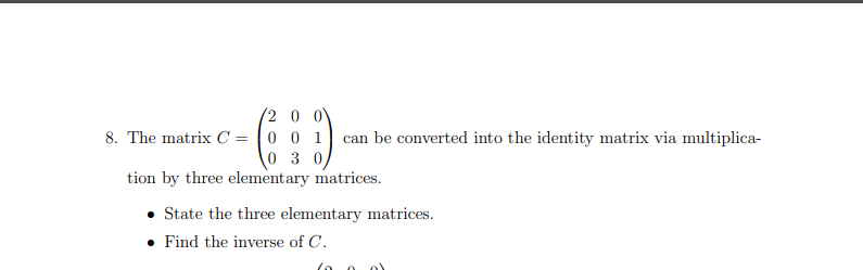 Solved 8. The matrix C=⎝⎛200003010⎠⎞ can be converted into | Chegg.com