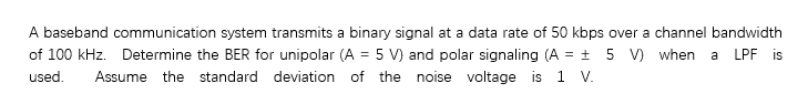 Solved A baseband communication system transmits a binary | Chegg.com