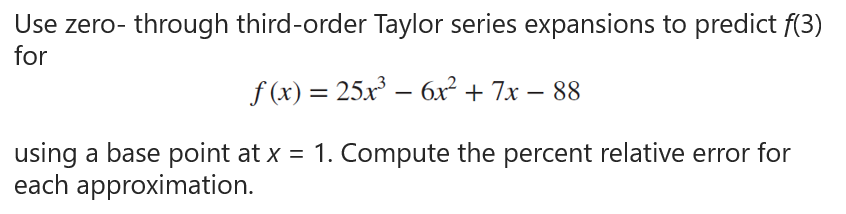 Solved Use zero- through third-order Taylor series | Chegg.com