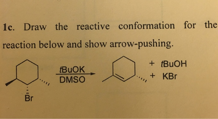 Solved draw the reactive conformation for the reaction below | Chegg.com