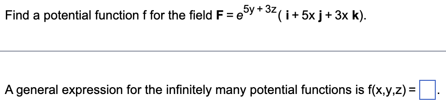 Solved Find a potential function f for the field | Chegg.com