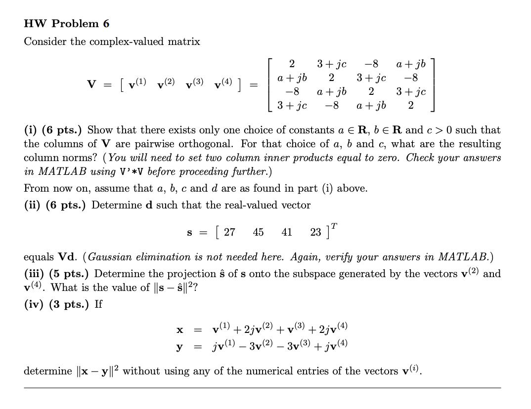 HW Problem 6 Consider the complex-valued matrix | Chegg.com