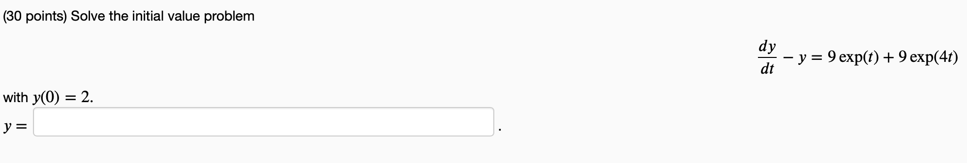 Solved (30 points) Solve the initial value problem dy dt - y | Chegg.com