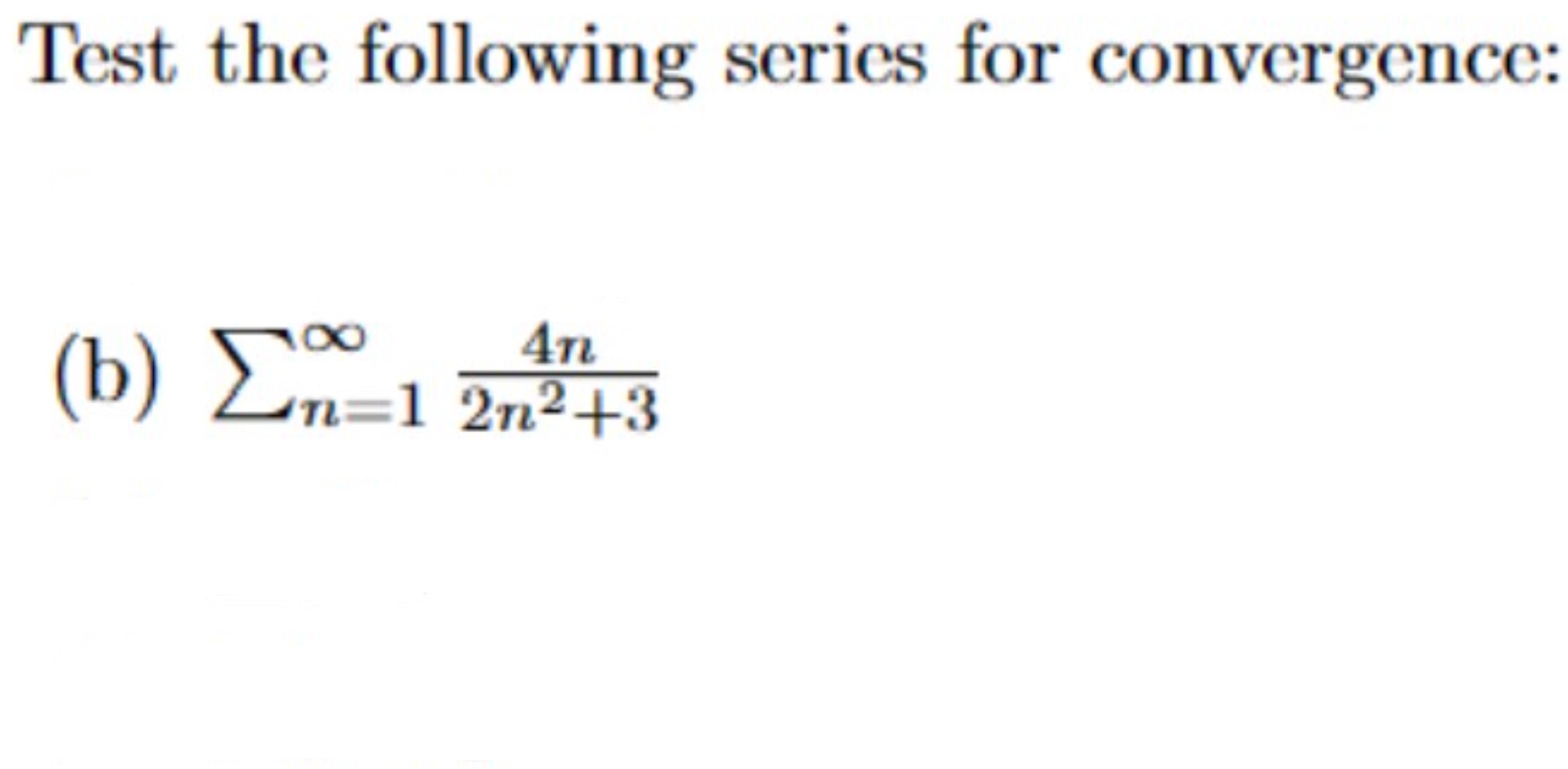 Solved Test the following series for convergence: (b) | Chegg.com