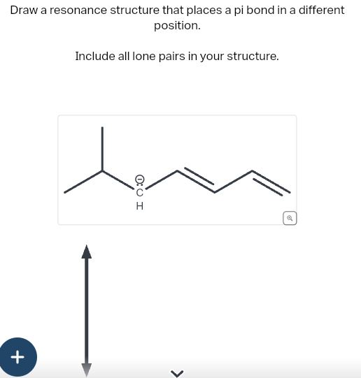 Solved Draw a resonance structure that places a pi bond in a | Chegg.com