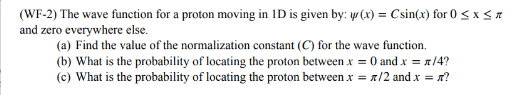 Solved (WF-2) The wave function for a proton moving in 1D is | Chegg.com