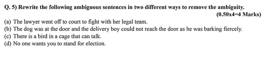 Q. 5) Rewrite the following ambiguous sentences in | Chegg.com