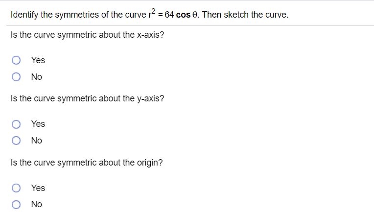 Solved Identify the symmetries of the curve r2 = 64 cos . | Chegg.com