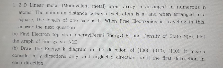 Solved 1. 2-D Linear metal (Monovalent metal) atom array is | Chegg.com