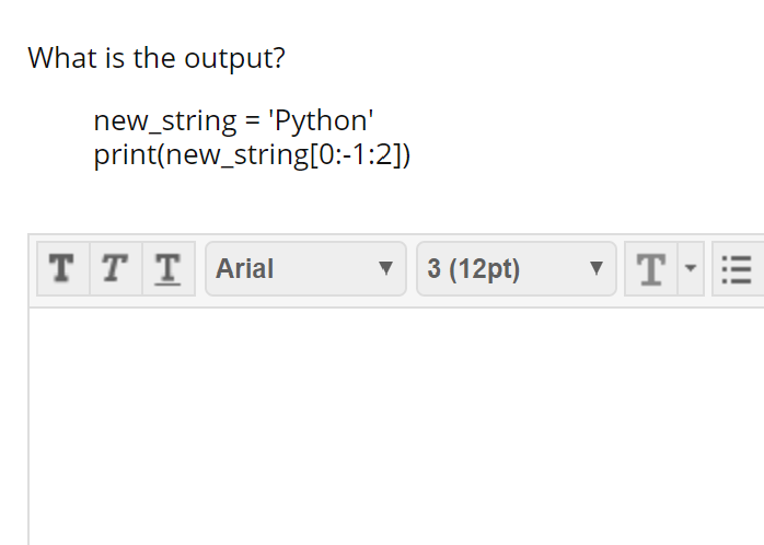 Solved What is the output? new_string = 'Python' | Chegg.com