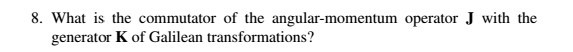 Solved 8. What is the commutator of the angular-momentum | Chegg.com