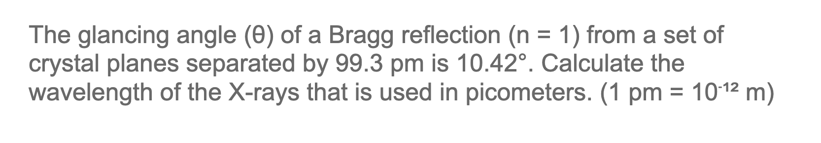 Solved The glancing angle (θ) of a Bragg reflection (n=1) | Chegg.com