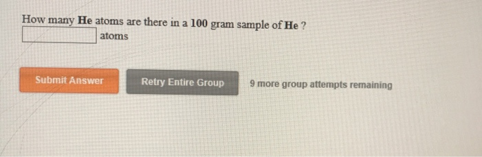 Solved How many He atoms are there in a 100 gram sample of | Chegg.com