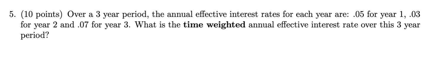 Solved 5. (10 points) Over a 3 year period, the annual | Chegg.com