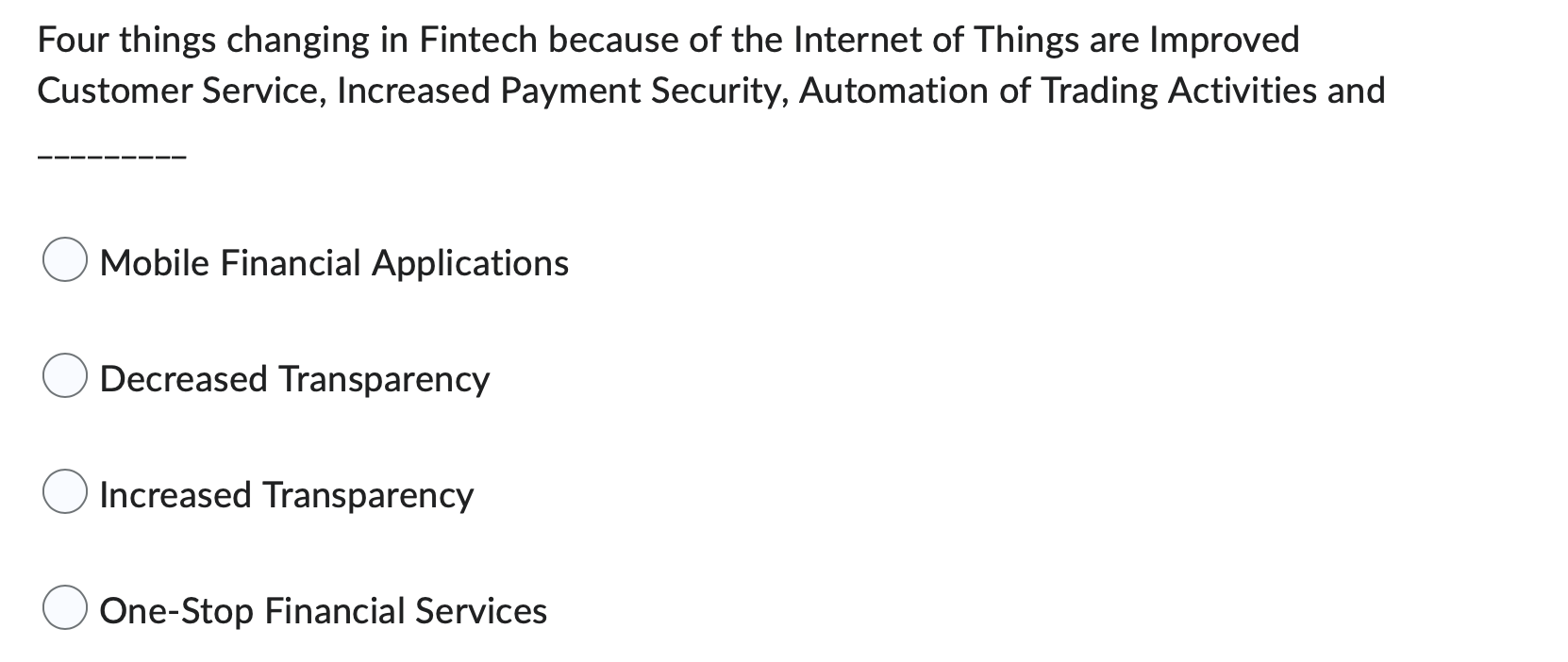Solved Four things changing in Fintech because of the | Chegg.com