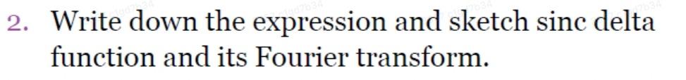 Solved 2. Write down the expression and sketch sinc delta | Chegg.com