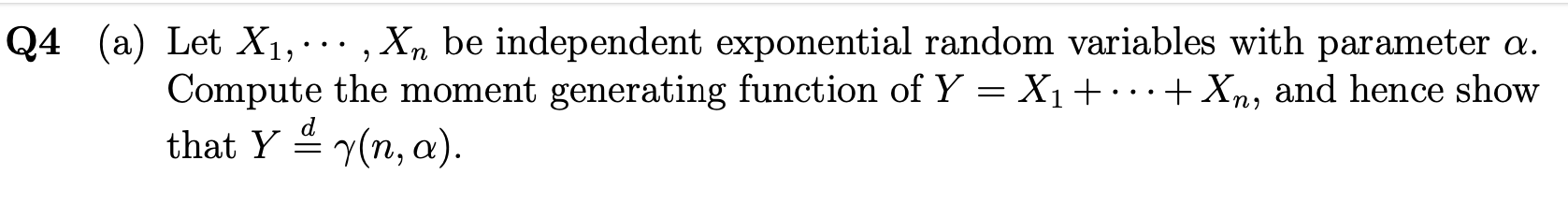 Solved Q4 (a) Let X1, ... , Xn be independent exponential | Chegg.com