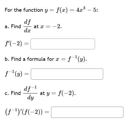 Solved For the function y=f(x)=4x3−5 : a. Find dxdf at x=−2. | Chegg.com