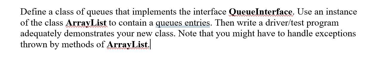 Define a class of queues that implements the | Chegg.com