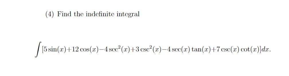 Solved (4) Find the indefinite integral | [5 sin(x)+12 | Chegg.com