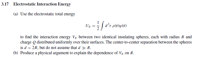Solved 3.17 Electrostatic Interaction Energy (a) Use the | Chegg.com