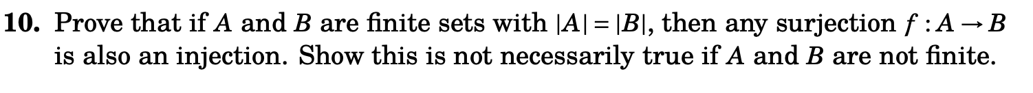 Solved 10. Prove that if A and B are finite sets with |A| = | Chegg.com
