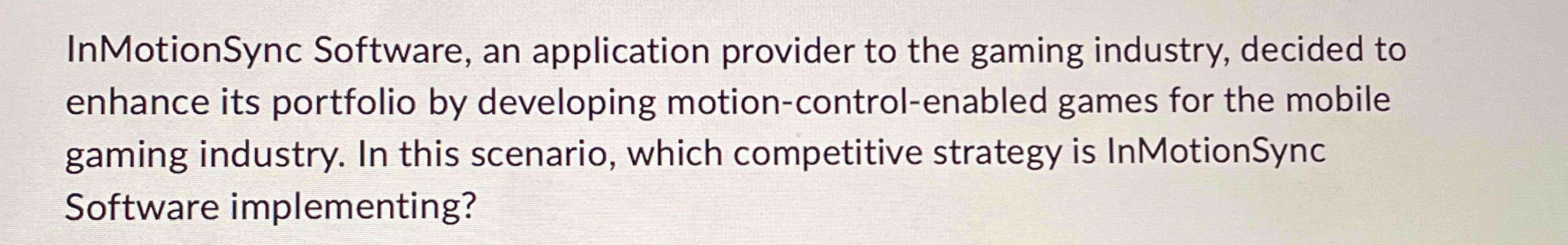 Solved InMotionSync Software, an application provider to the | Chegg.com
