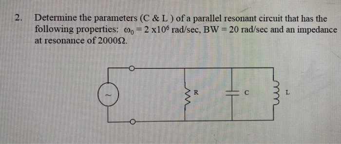 Solved 2. Determine the parameters (C & L) of a parallel | Chegg.com