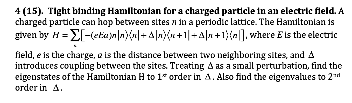 Solved 4 (15). Tight binding Hamiltonian for a charged | Chegg.com