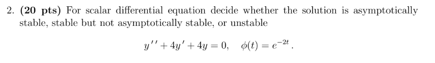 Solved (20 pts) For scalar differential equation decide | Chegg.com