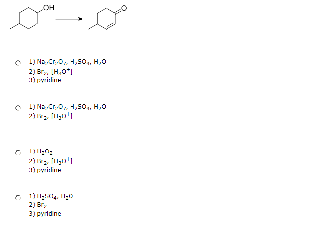 Solved 1) Na2Cr2O7, H2SO4, H2O 2) Br2, [H3O+] 3) pyridine 1) | Chegg.com