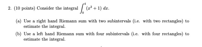 Solved (10 points) Consider the integral ∫04(x2+1)dx. (a) | Chegg.com