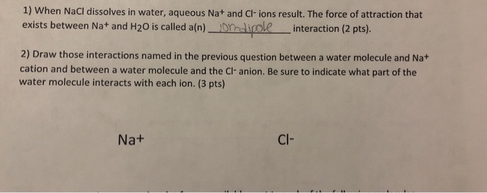 Solved 1) When NaCI dissolves in water, aqueous Nat and Cl- | Chegg.com