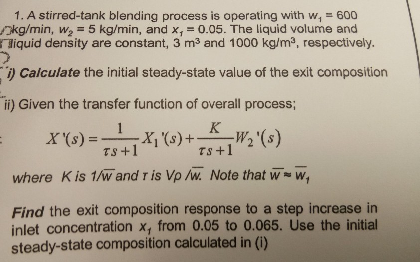 Solved 1. A stirred-tank blending process is operating with | Chegg.com