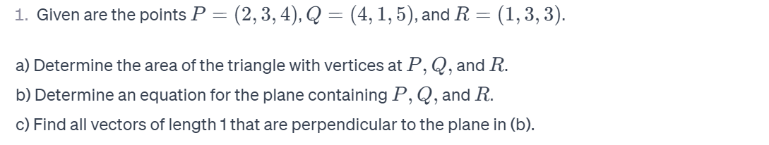 Solved Given are the points P=(2,3,4),Q=(4,1,5), ﻿and | Chegg.com