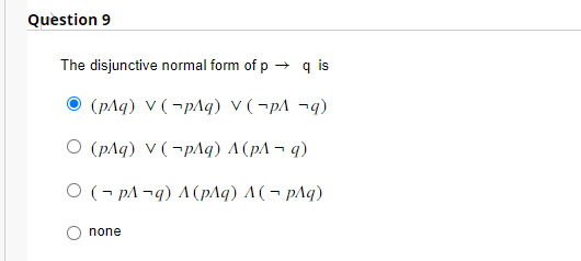 Solved The disjunctive normal form of p→q is | Chegg.com