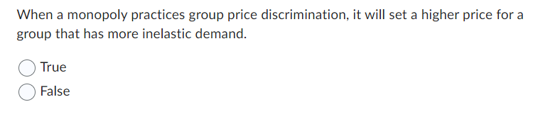 Solved When a monopoly practices group price discrimination, | Chegg.com
