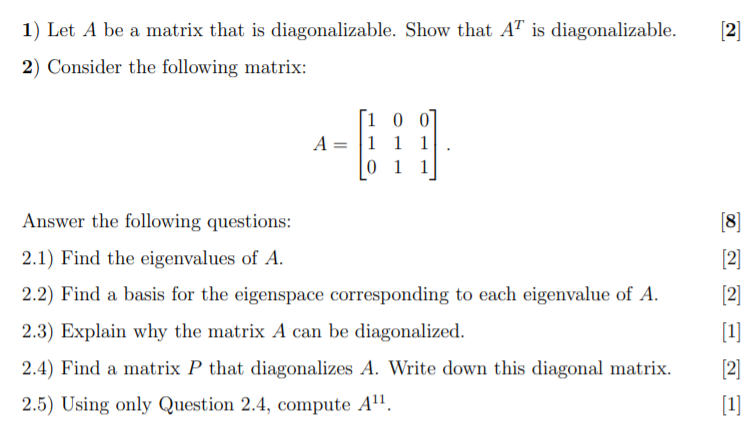 Solved [2] 1) Let A be a matrix that is diagonalizable. Show | Chegg.com