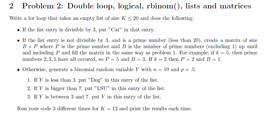 2 Problem 2: Double loop, logical, rbinom(), lists | Chegg.com