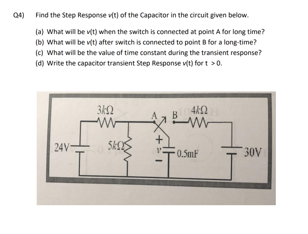 Solved Q4) Find the Step Response v(t) of the Capacitor in | Chegg.com